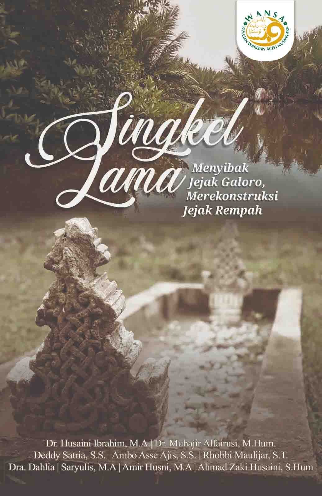 Singkel Lama : Menyibak Jejak Galoro, Merekonstruksi Jejak Rempah ...